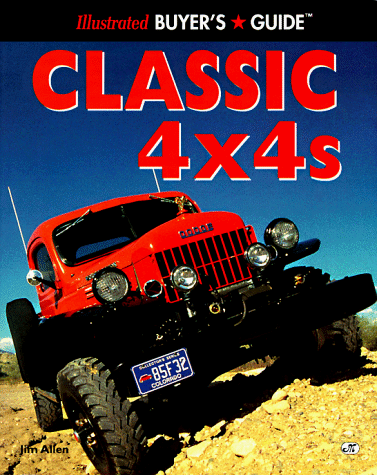 Classic 4 X 4s (Illustrated Buyer's Guide): Allen, Jim: 9780760303405 ...