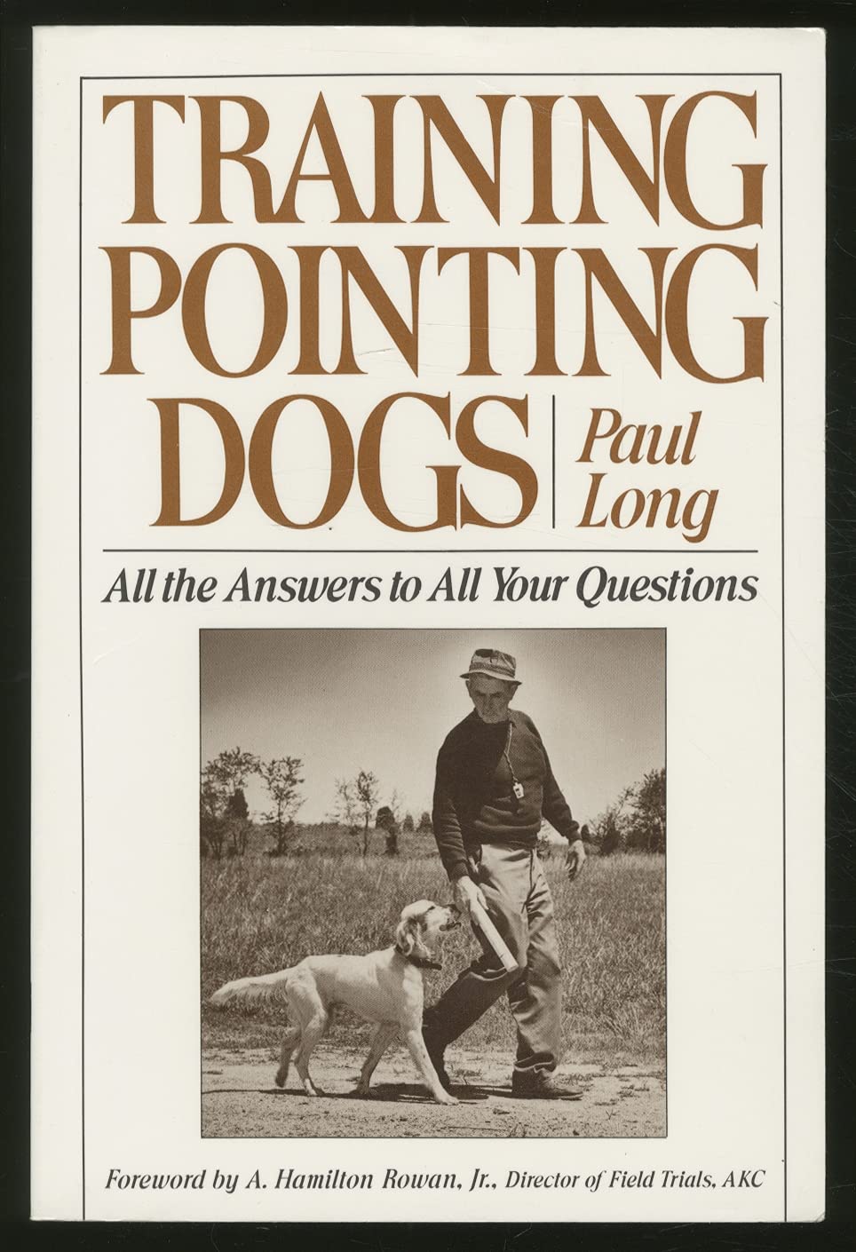 Buy Training Pointing Dogs: All the Answers to All Your Questions Book ...