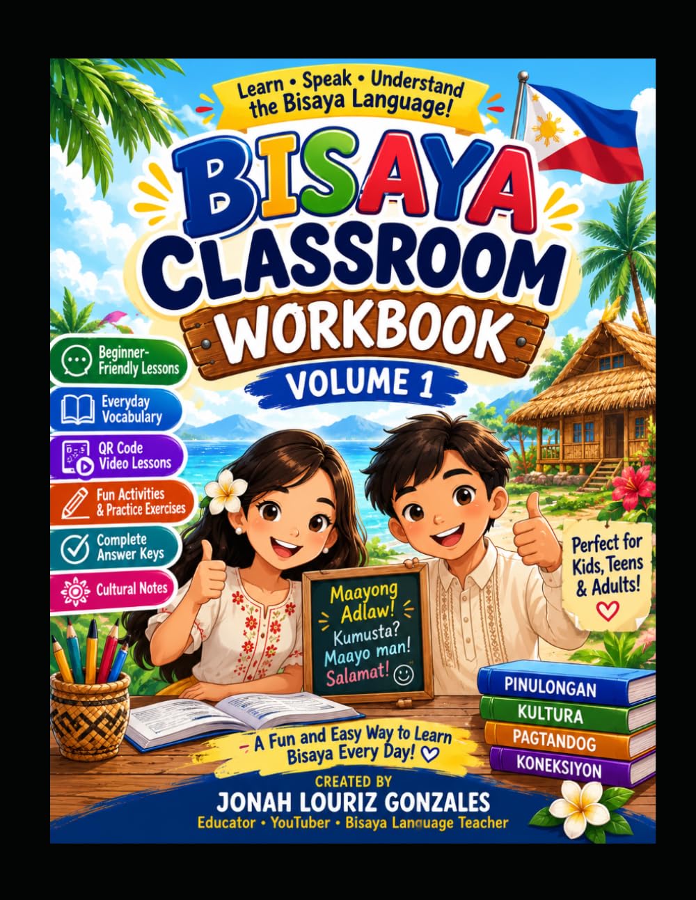 BISAYA CLASSROOM WORKBOOK VOLUME 1: GONZALES, JONAH LOURIZ MONTA ...