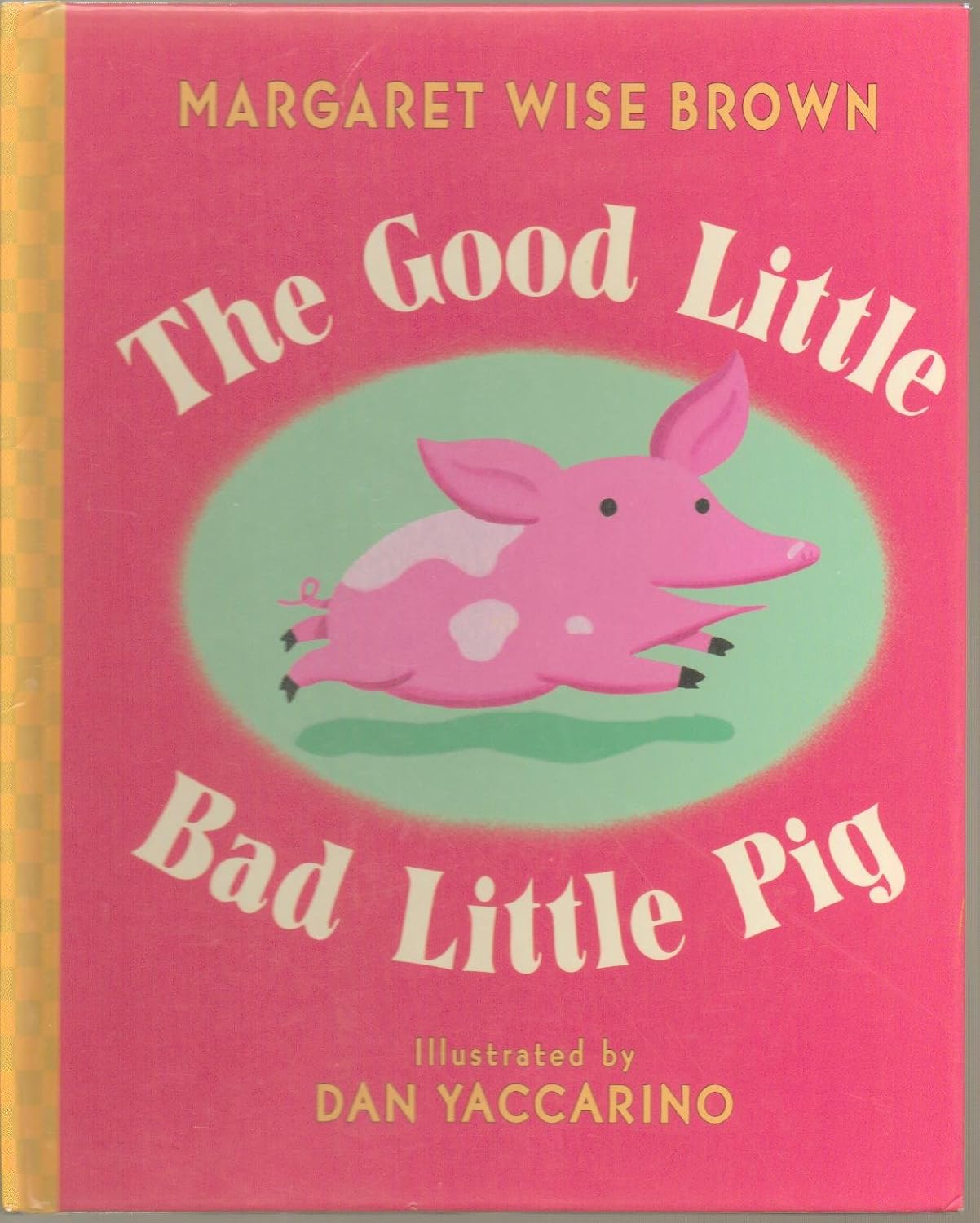 The Good Little Bad Little Pig: Brown, Margaret Wise: 9780786806003 ...