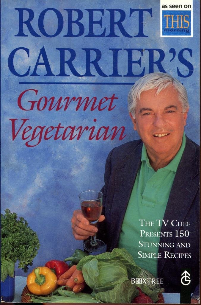 Robert Carriers Gourmet Vegetarian: Carrier, Robert.: 9781852839529 ...