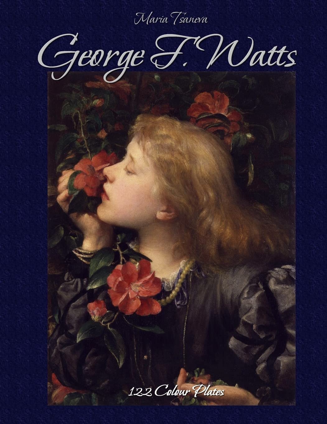 George F. Watts: 122 Colour Plates: Tsaneva, Maria, Kirov, Blago ...