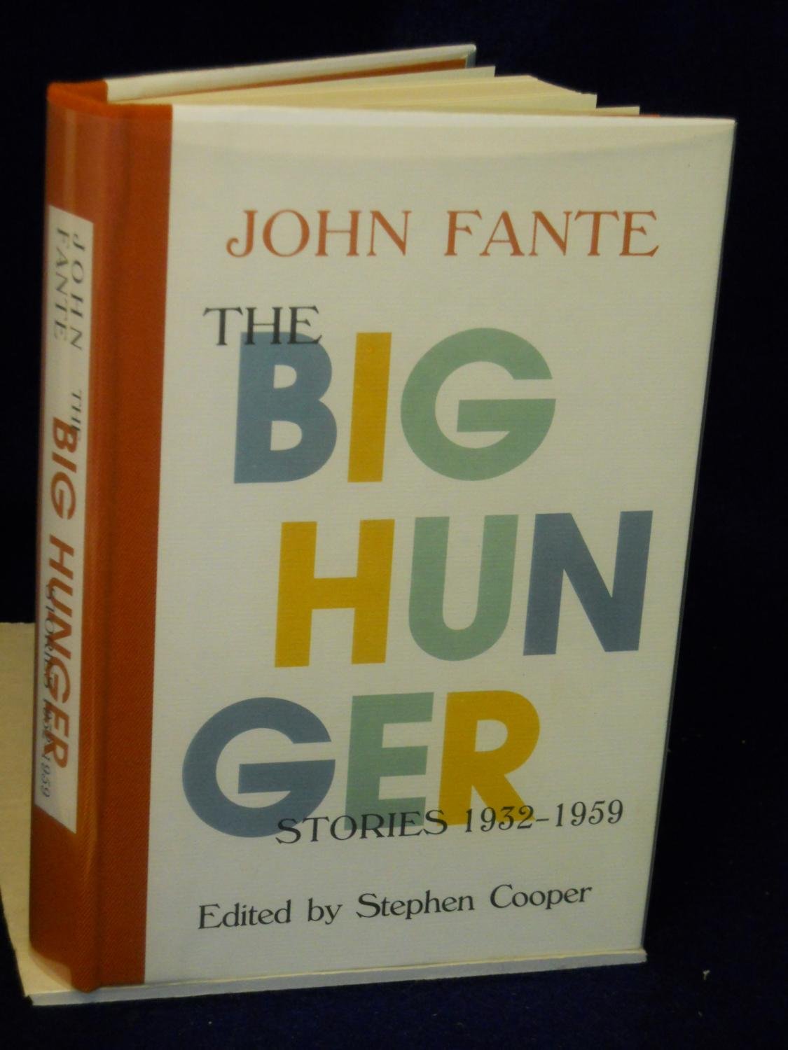 The Big Hunger: Stories 1932-1959: Fante, John, Cooper, Stephen, Cooper ...