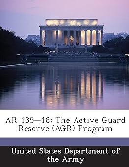 AR 135-18: The Active Guard Reserve (AGR) Program: United States ...