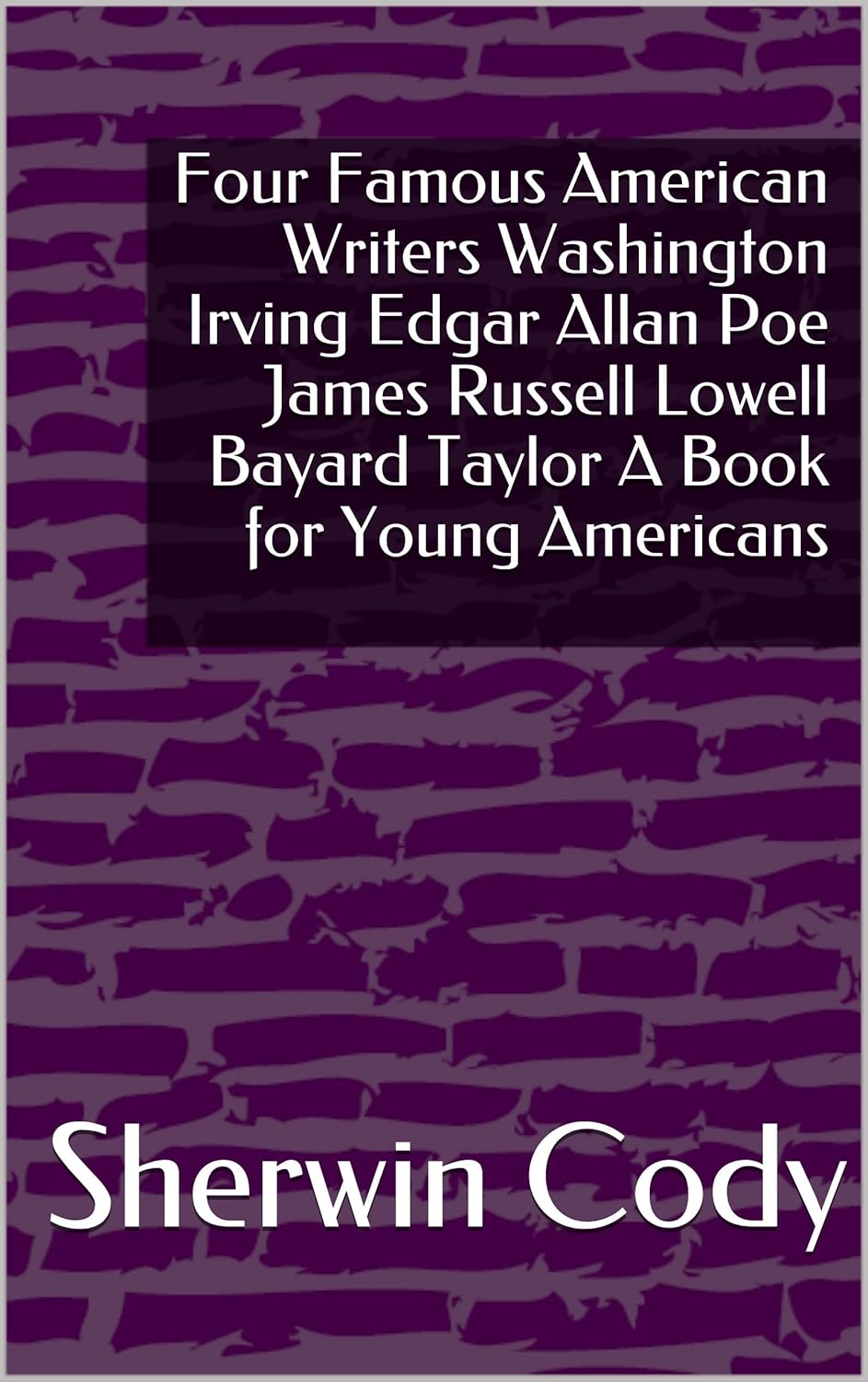Four Famous American Writers Washington Irving Edgar Allan Poe James ...