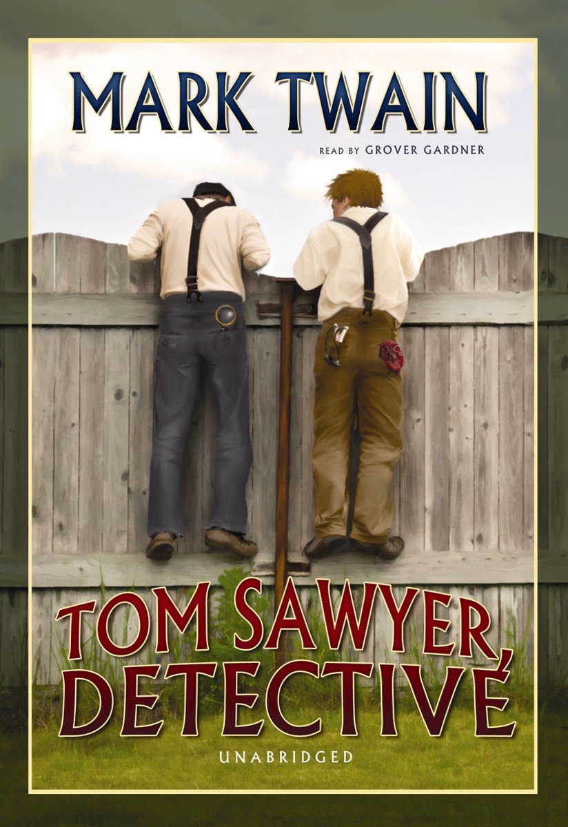 Tom Sawyer Detective: Library Edition : Twain, Mark, Gardner, Grover ...