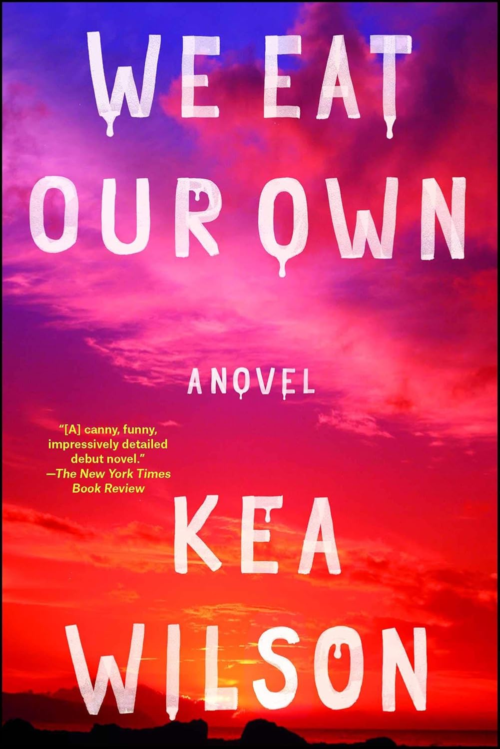We Eat Our Own: A Novel - Kindle edition by Wilson, Kea. Literature ...
