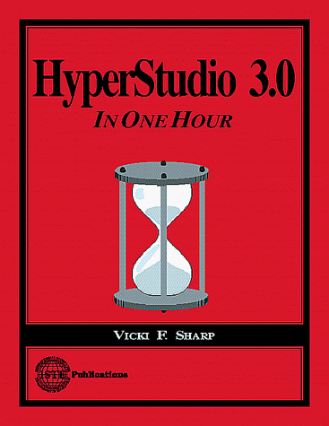 Hyperstudio 3.0 in One Hour: Windows: Sharp, Vicki F.: 9781564840912: Amazon.com: Books