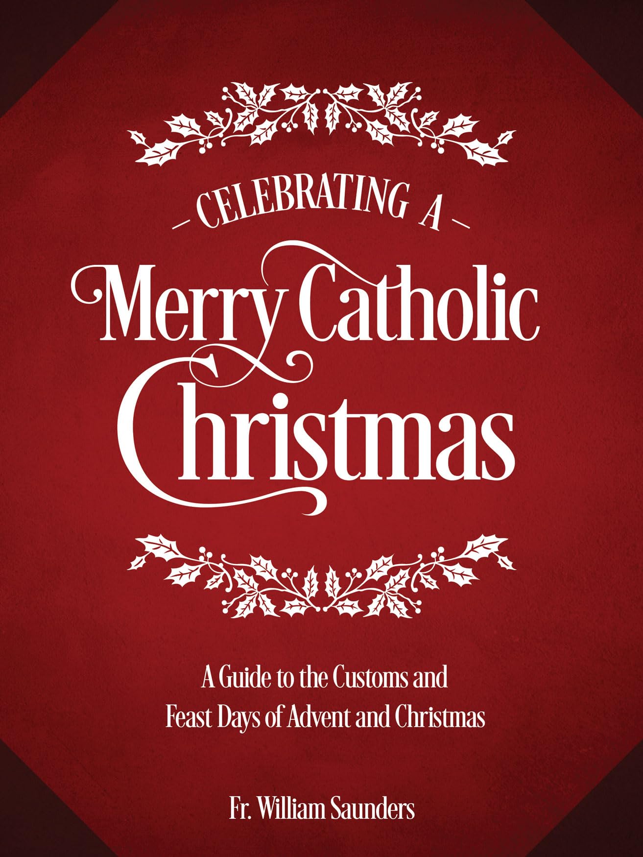 Snapklik.com : Celebrating A Merry Catholic Christmas: A Guide To The ...