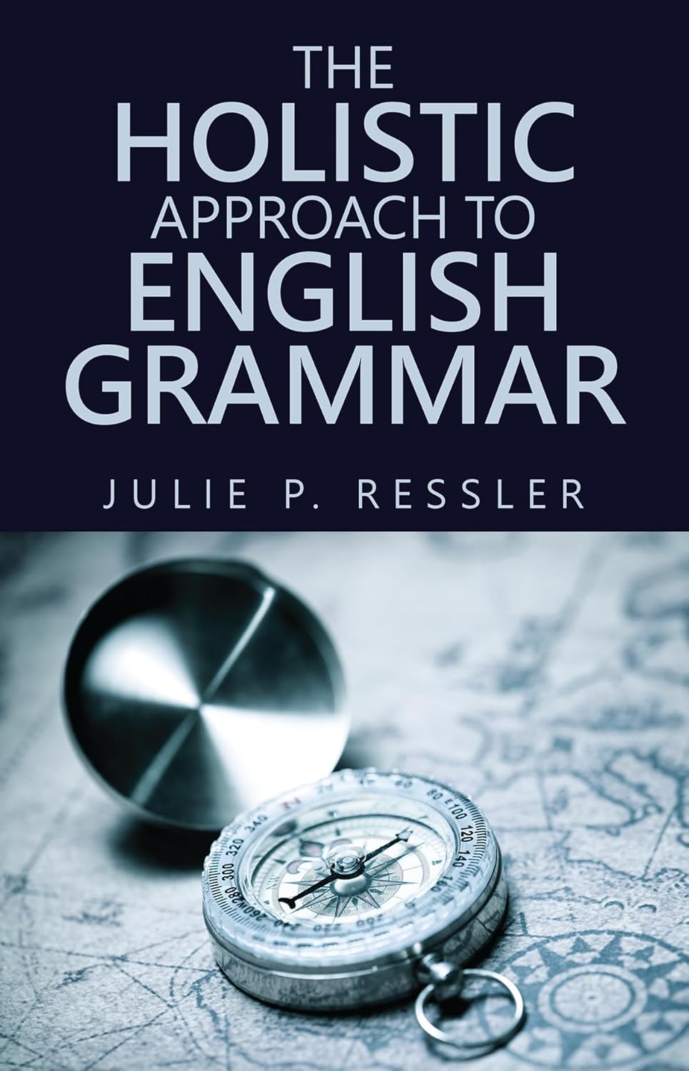 The Holistic Approach to English Grammar - Kindle edition by Julie P ...