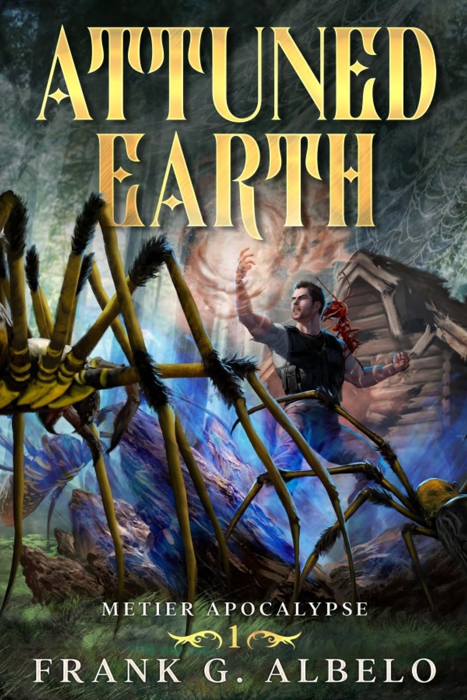Attuned Earth: An Apocalyptic LitRPG Adventure (The Metier Apocalypse): Albelo, Frank G ...