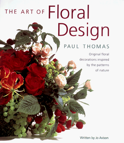 Buy The Art of Floral Design: Twenty Step-by-step Projects Inspired by ...