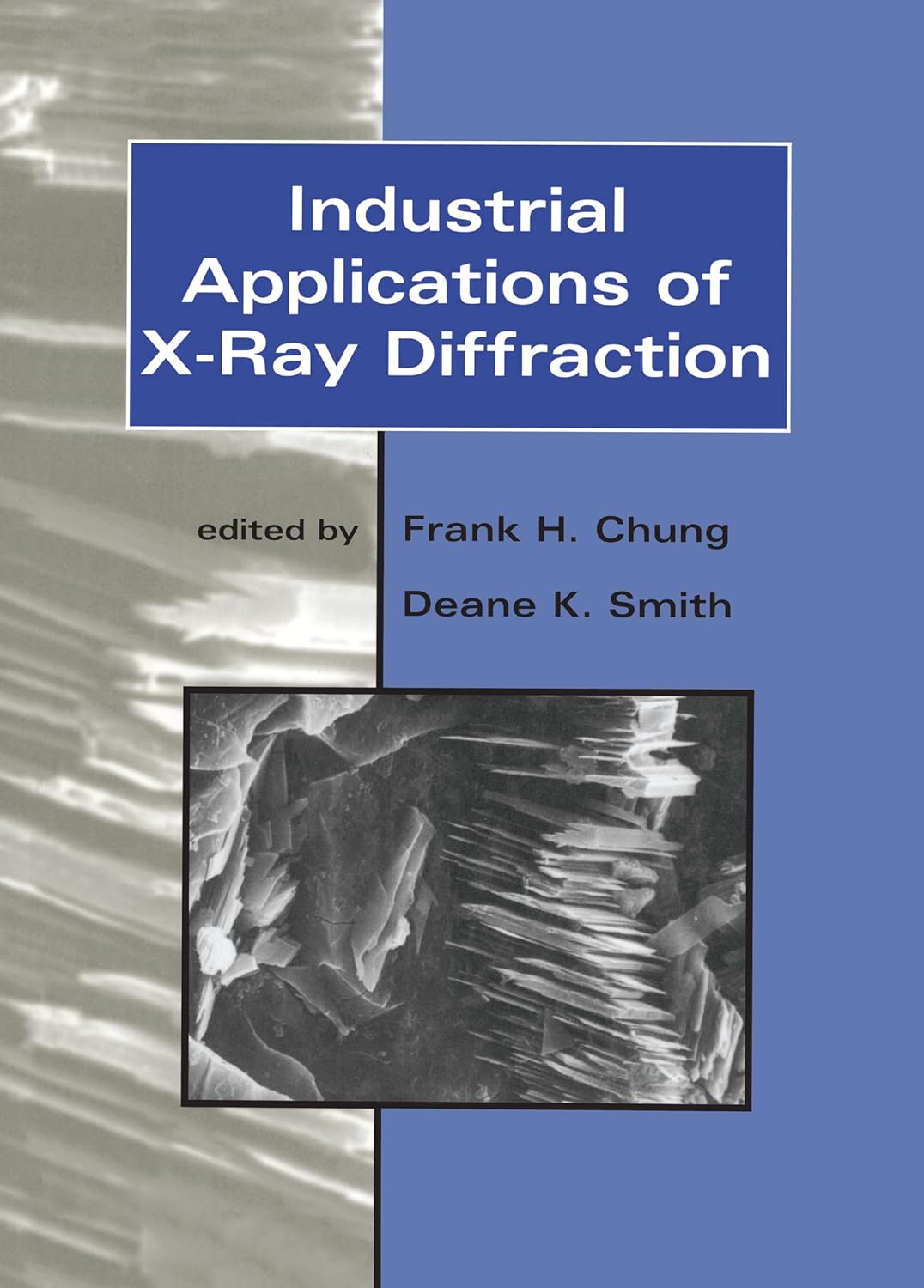 Industrial Applications of X-Ray Diffraction: Smith, Frank ...
