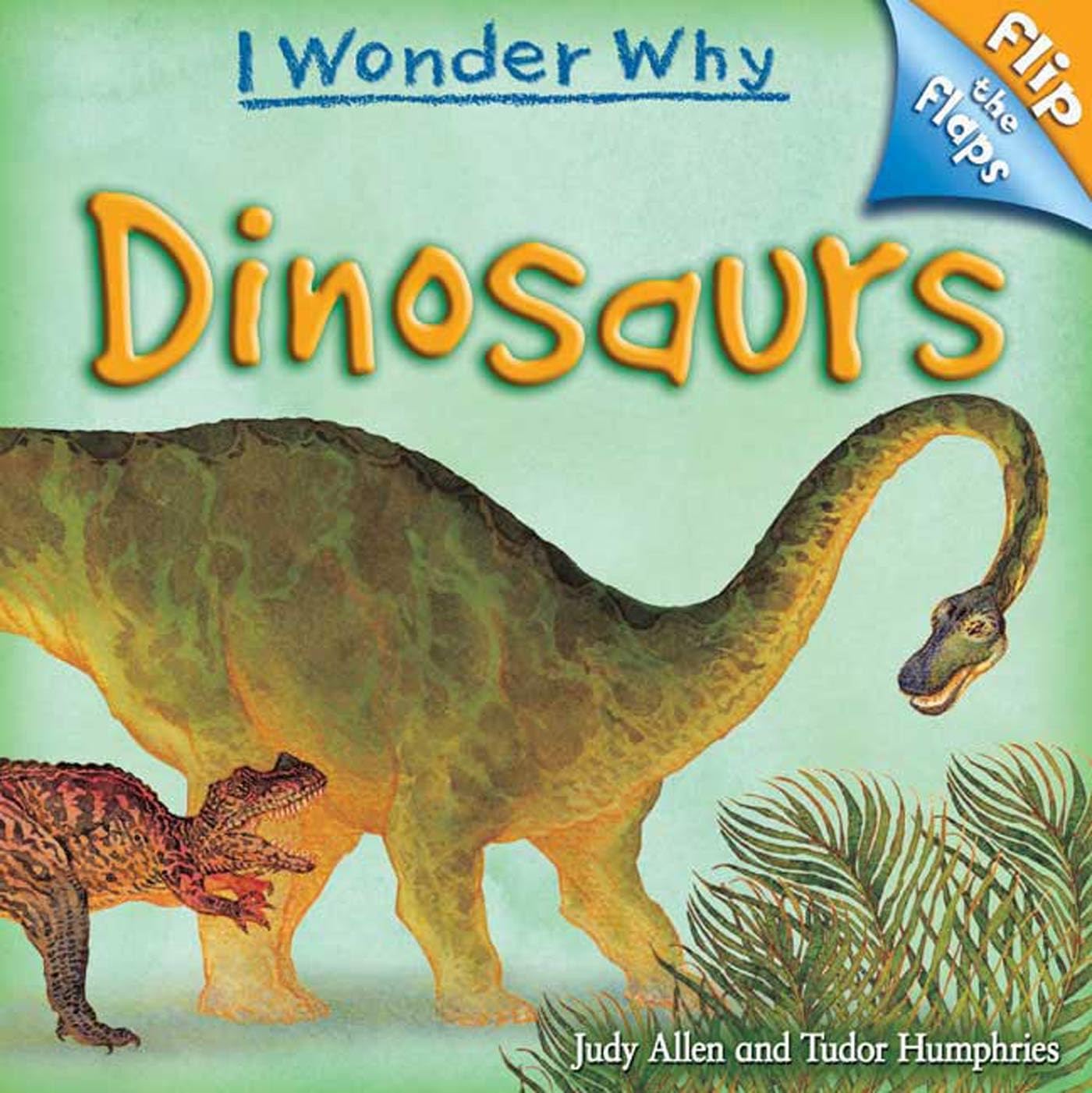 Amazon | Dinosaurs (I Wonder Why) | Allen, Judy, Humphries, Tudor ...