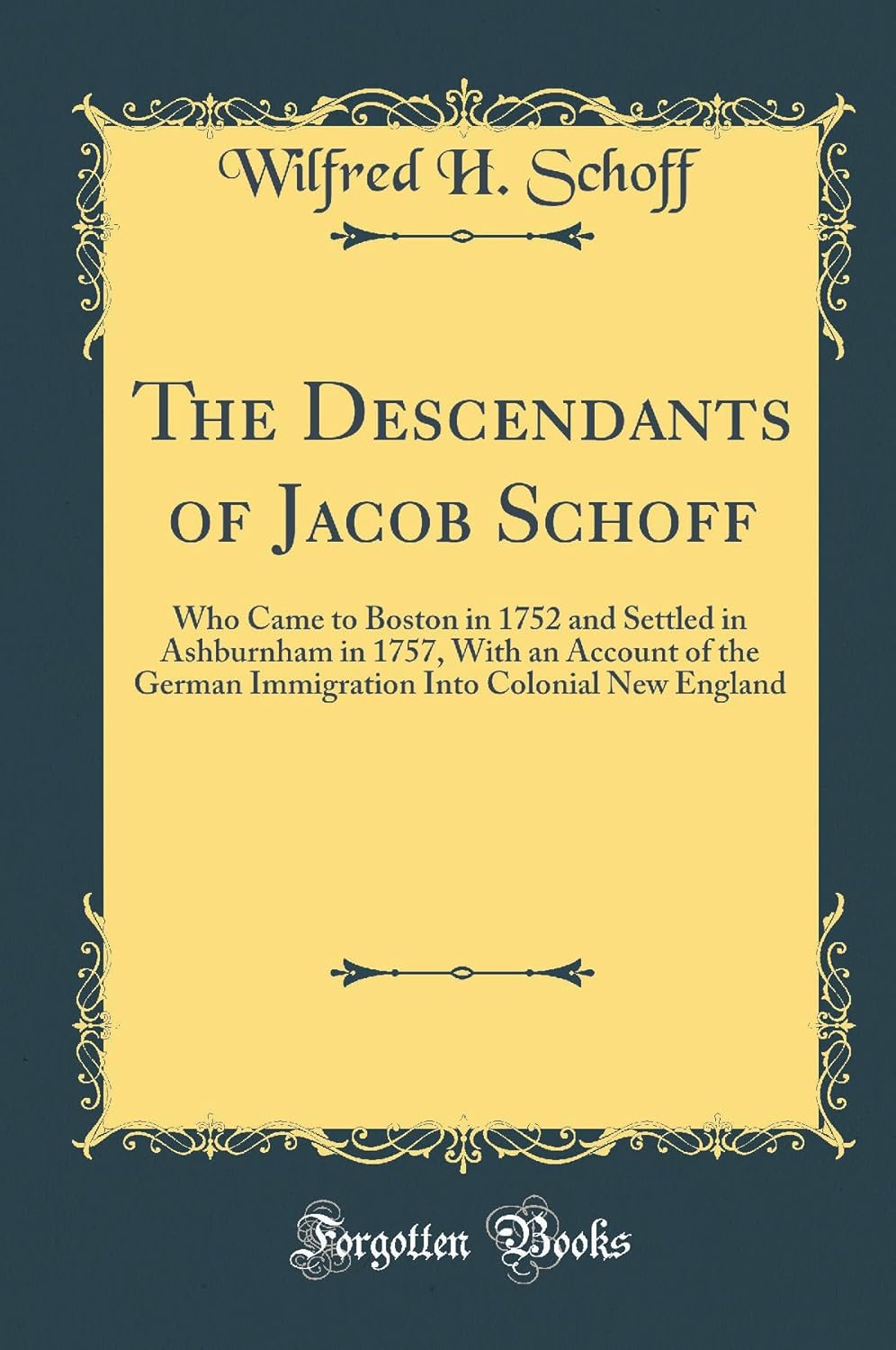 The Descendants of Jacob Schoff: Who Came to Boston in 1752 and Settled ...
