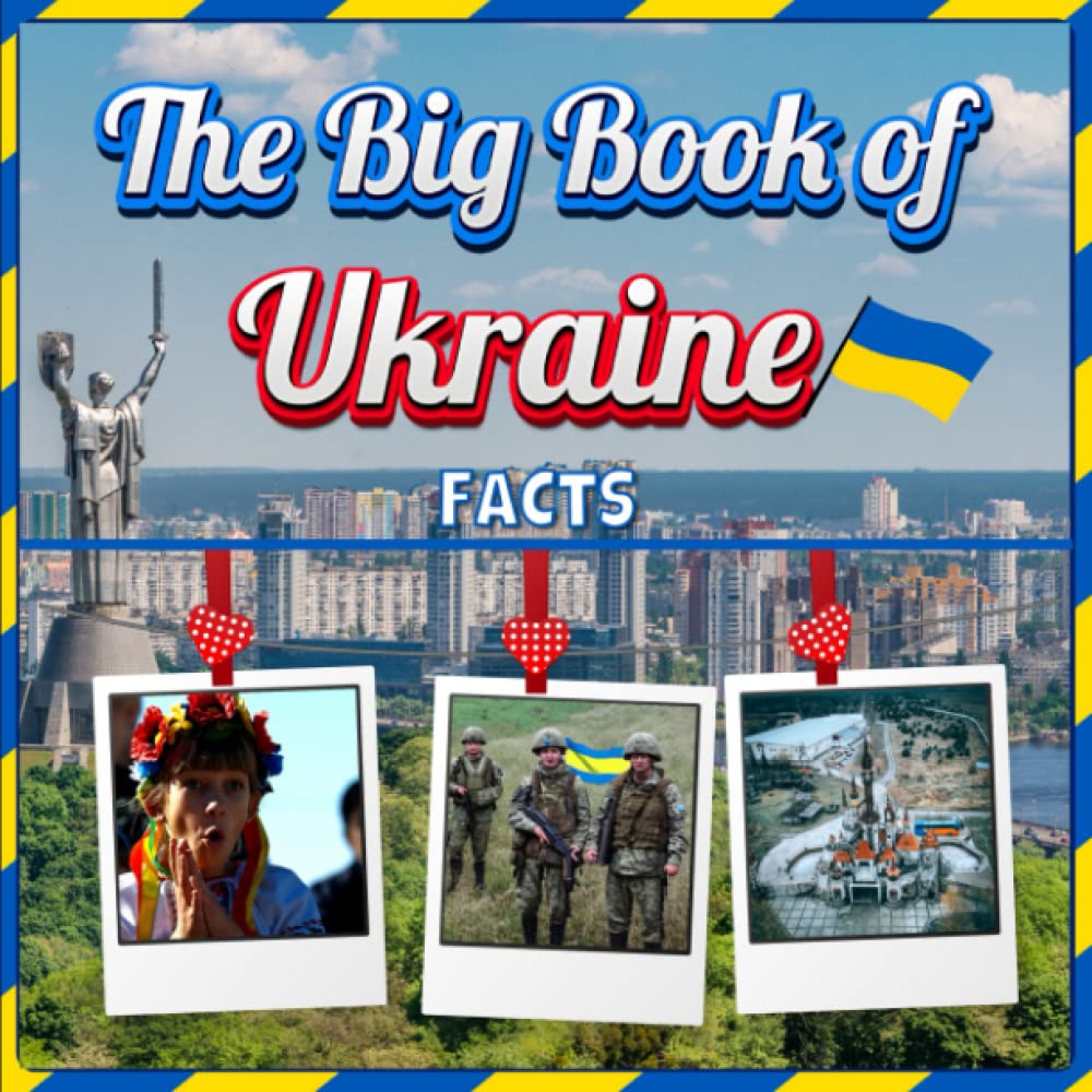 The Big Book of Ukraine Facts: An Educational Country Travel Picture ...