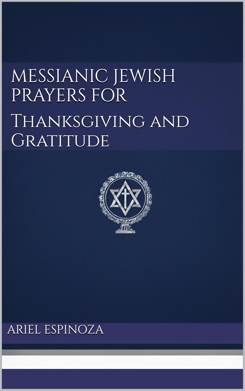 Messianic Jewish Prayers for Thanksgiving and Gratitude (Messianic ...