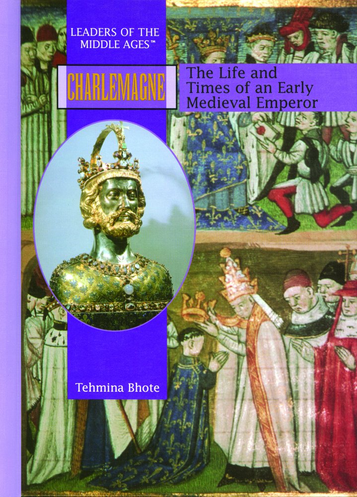 Charlemagne: The Life and Times of an Early Medieval Emperor (Leaders ...