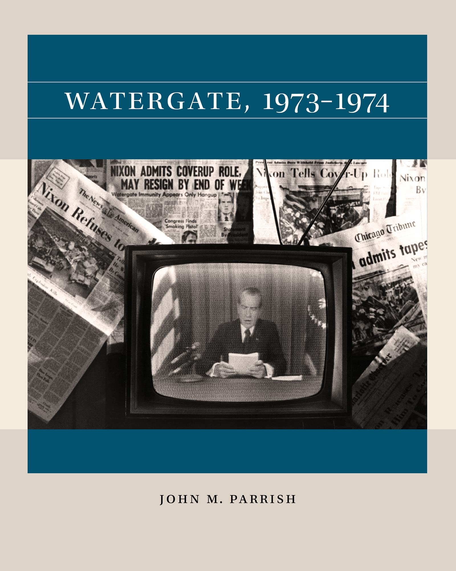 Watergate, 1973-1974 (Reacting to the Past): Parrish, John M ...