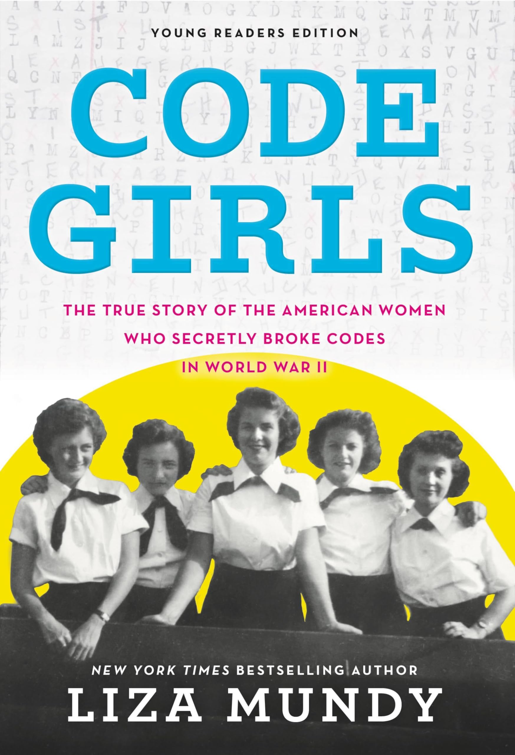 Code Girls: The True Story of the American Women Who Secretly Broke ...