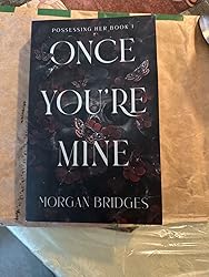 Once You're Mine: A Dark Stalker Romance (Possessing Her): Bridges, Morgan: 9798862577549 ...