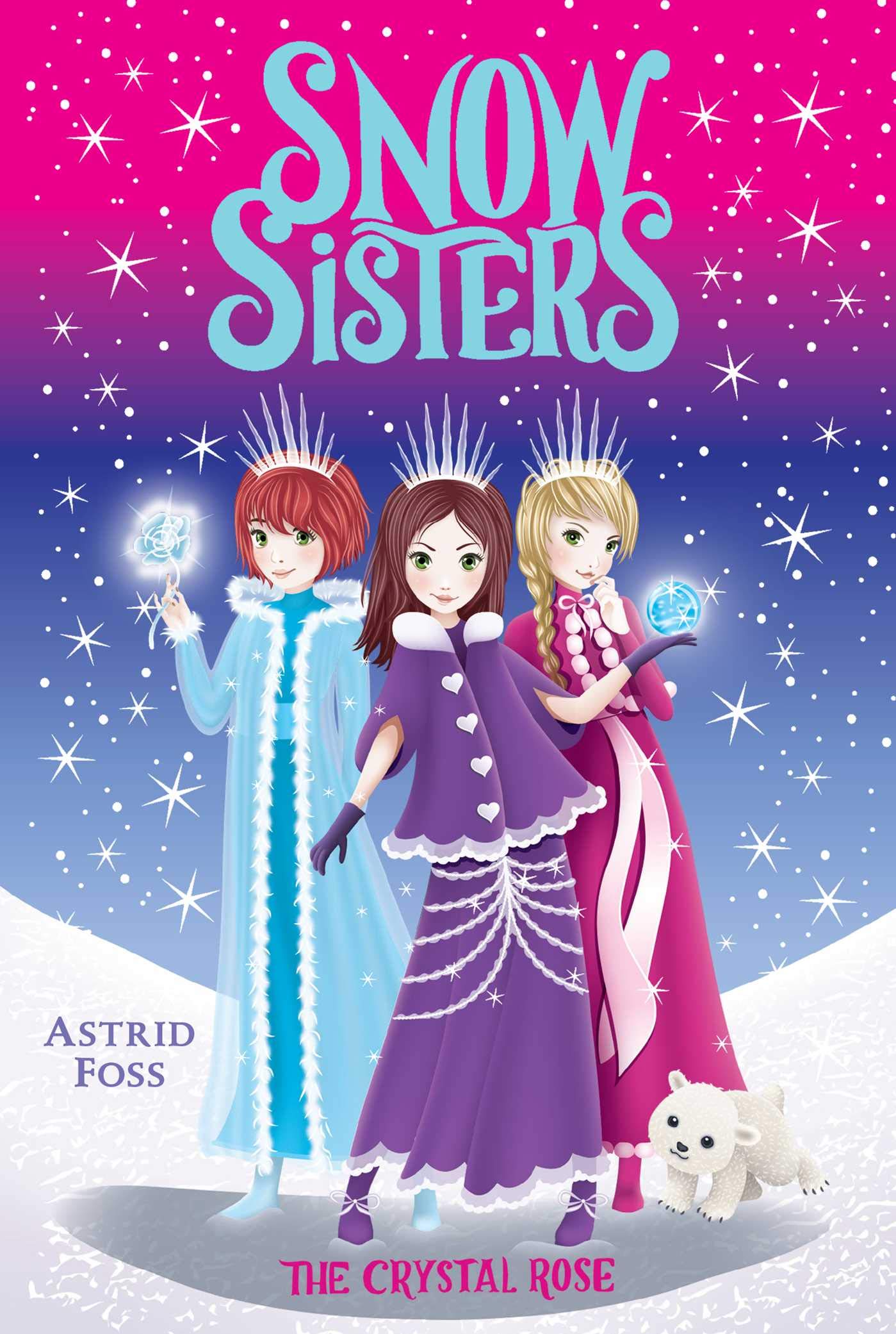 The Crystal Rose (2) (Snow Sisters): Foss, Astrid, Dong, Monique ...