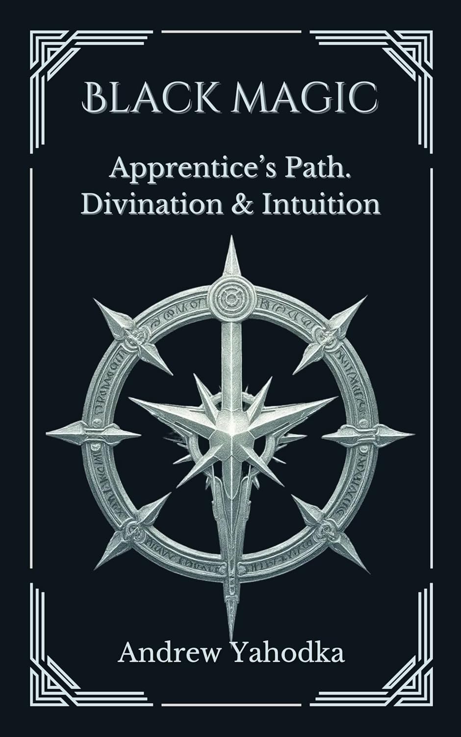 Black Magic: Apprentice's Path. Divination & Intuition (Black Magic ...
