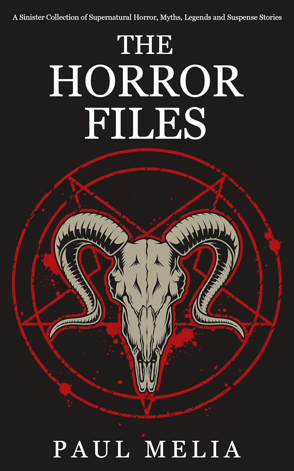 The Horror Files: A Sinister Collection of Supernatural Horror, Myths ...