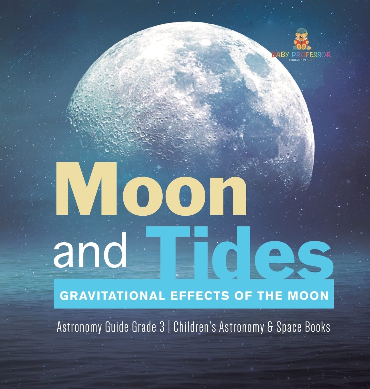 Moon and Tides: Gravitational Effects of the Moon Astronomy Guide Grade ...
