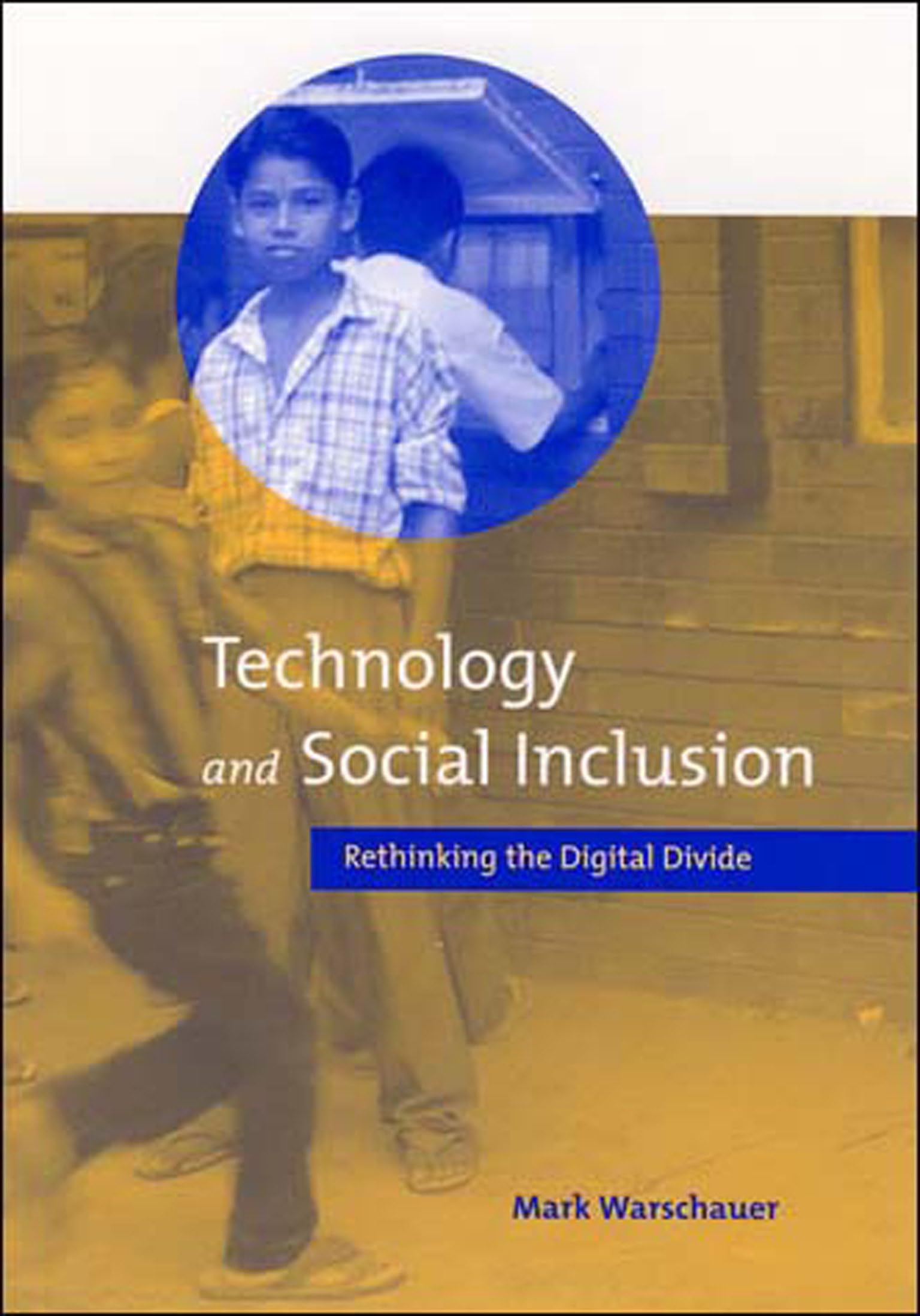 Technology and Social Inclusion: Rethinking the Digital Divide (Mit ...