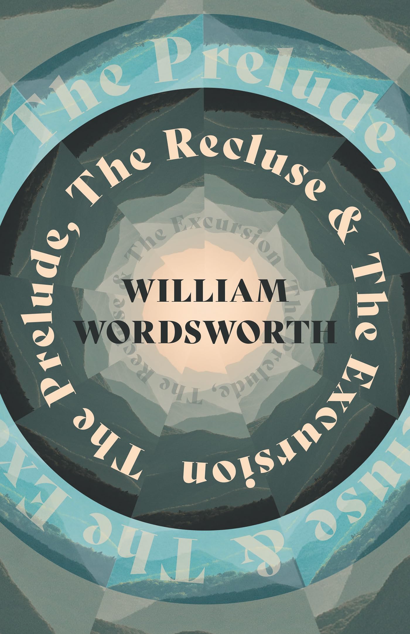 The Prelude, The Recluse & The Excursion: Wordsworth, William ...