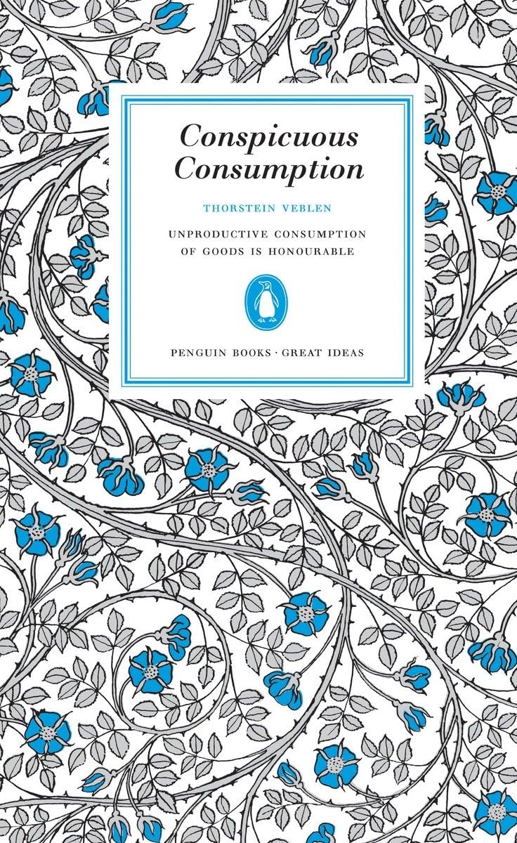 Conspicuous Consumption: Unproduction Consumption of Goods Is ...