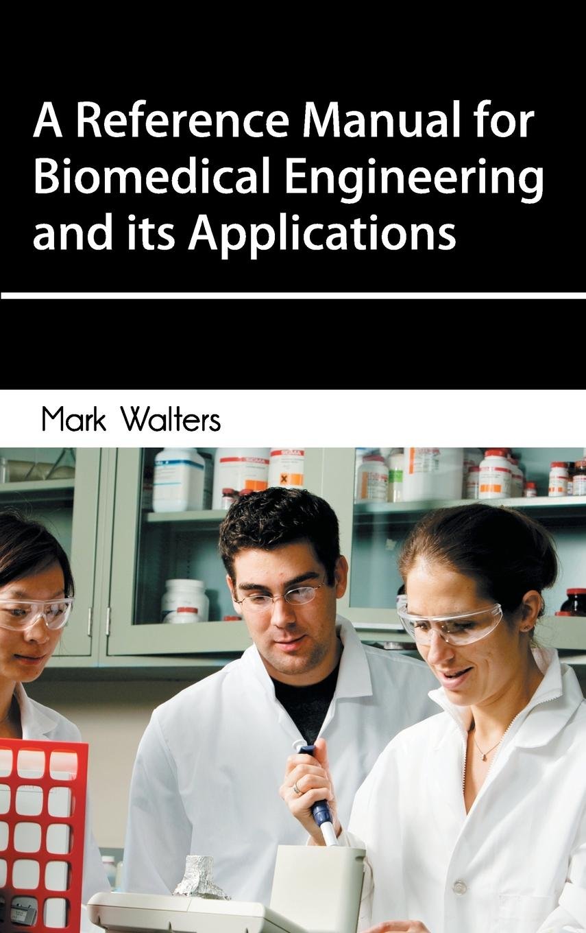 Reference Manual for Biomedical Engineering and Its Applications ...