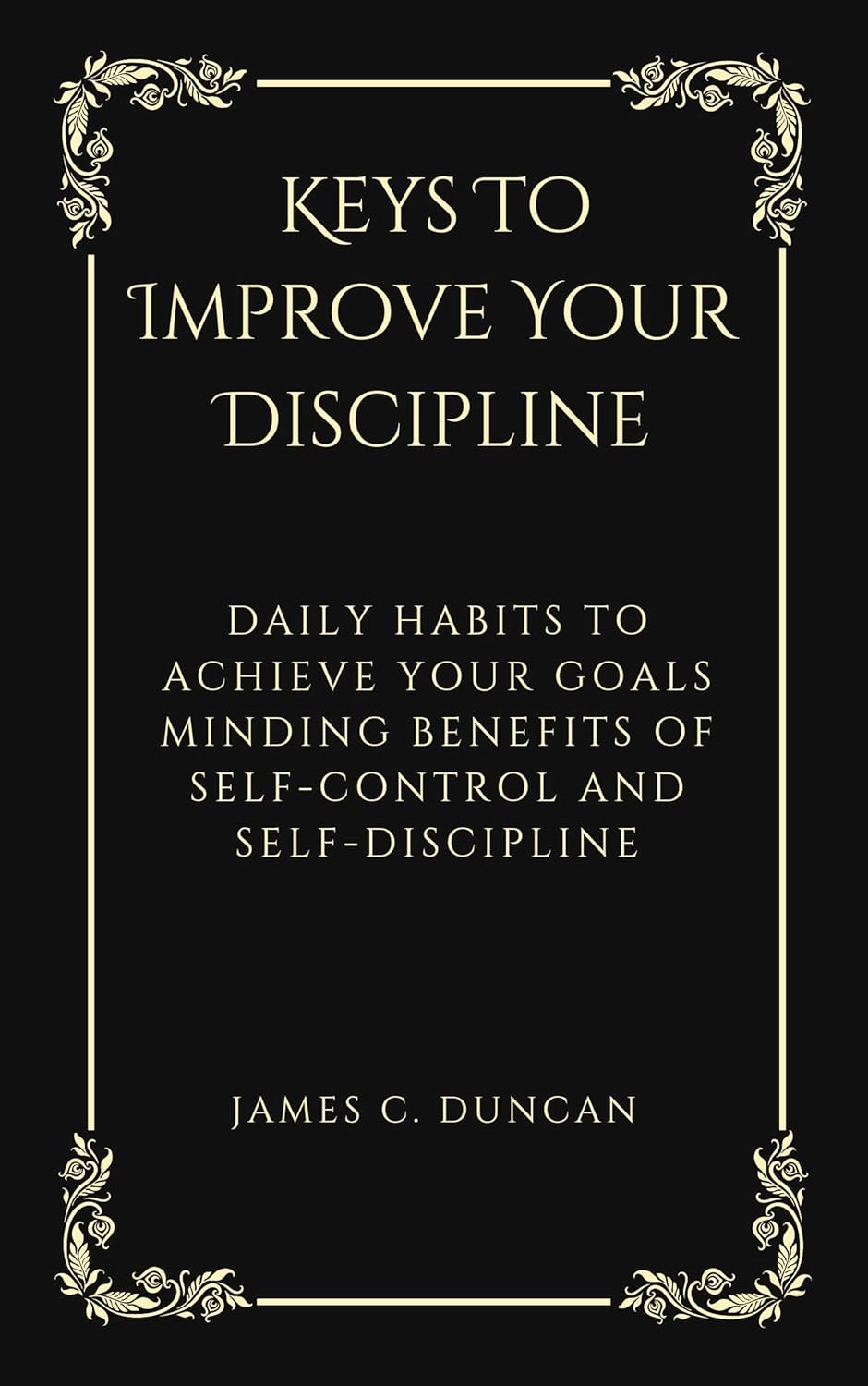 Amazon.com: Keys to Improve Your Discipline: Daily Habits to achieve ...