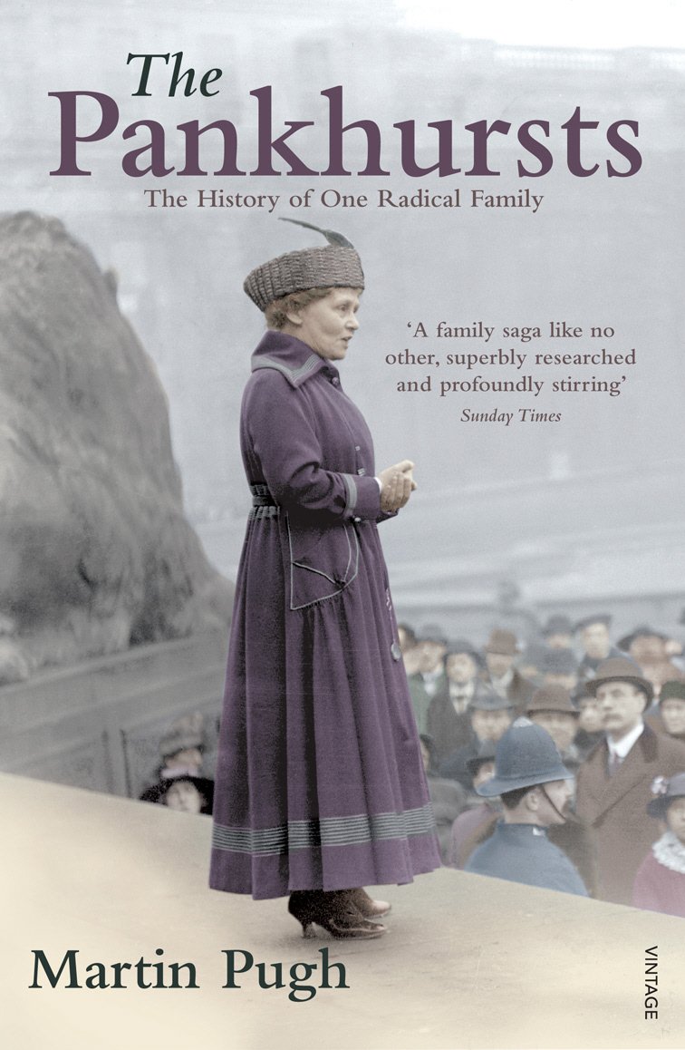 The Pankhursts: The History of One Radical Family eBook : Pugh, Martin ...