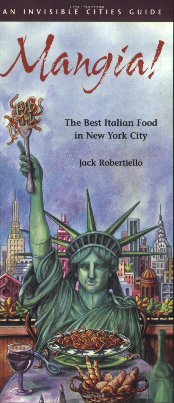 Mangia!: The Best Italian Food in New York City: Robertiello, Jack ...