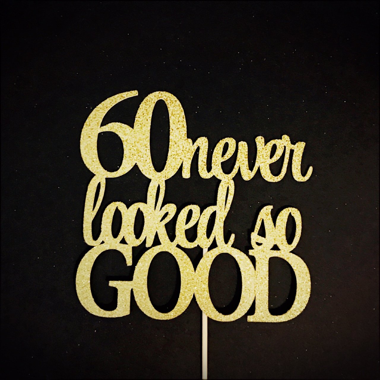 60th Birthday Cake Topper, 60 Never Looked So Good Cake Topper, 60th ...