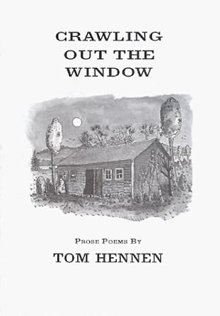 Crawling Out the Window: Hennen, Tom: 9781887649049: Amazon.com: Books