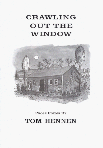 Crawling Out the Window: Hennen, Tom: 9781887649049: Amazon.com: Books