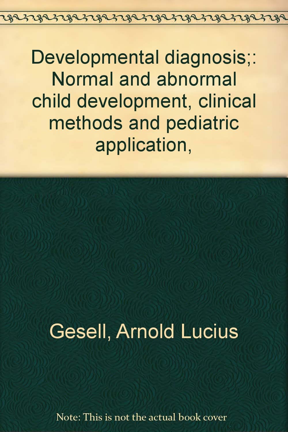 Amazon.co.jp: Developmental diagnosis;: Normal and abnormal child ...