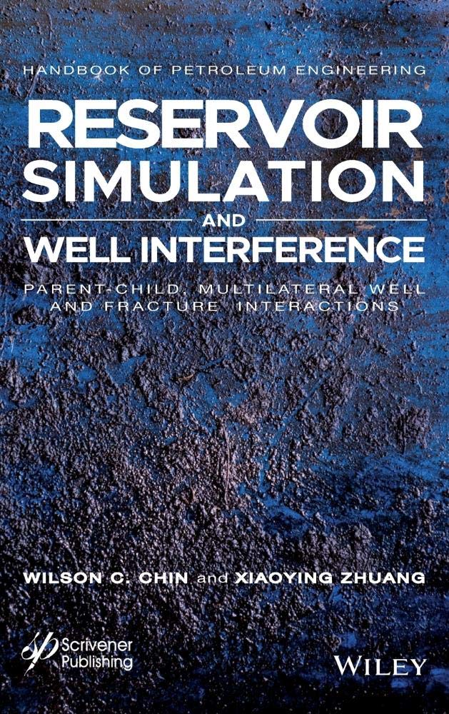 Reservoir Simulation and Well Interference: Parent-Child, Multilateral ...