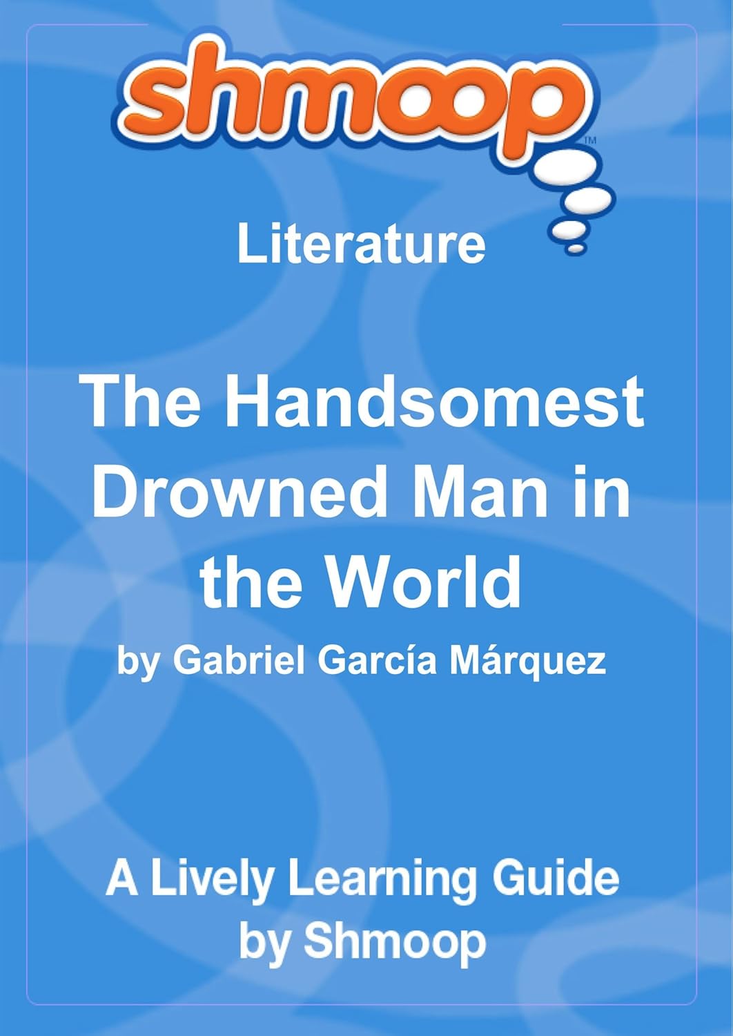 The Handsomest Drowned Man in the World: A Tale for Children: Shmoop ...