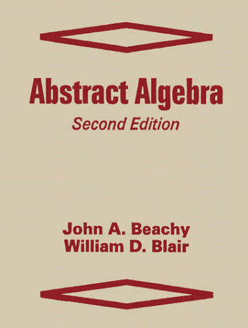 Abstract Algebra: Beachy, John A., Blair, William D.: 9780881338669 ...