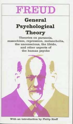 General Psychological Theory: Papers on Metapsychology: Freud, Sigmund ...