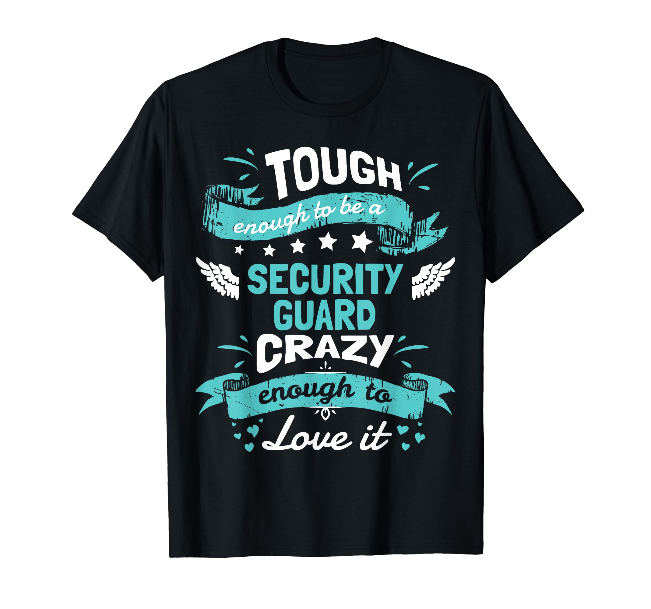 Funny Security Guard Quotes Great Gift T Shirt For Security Guard