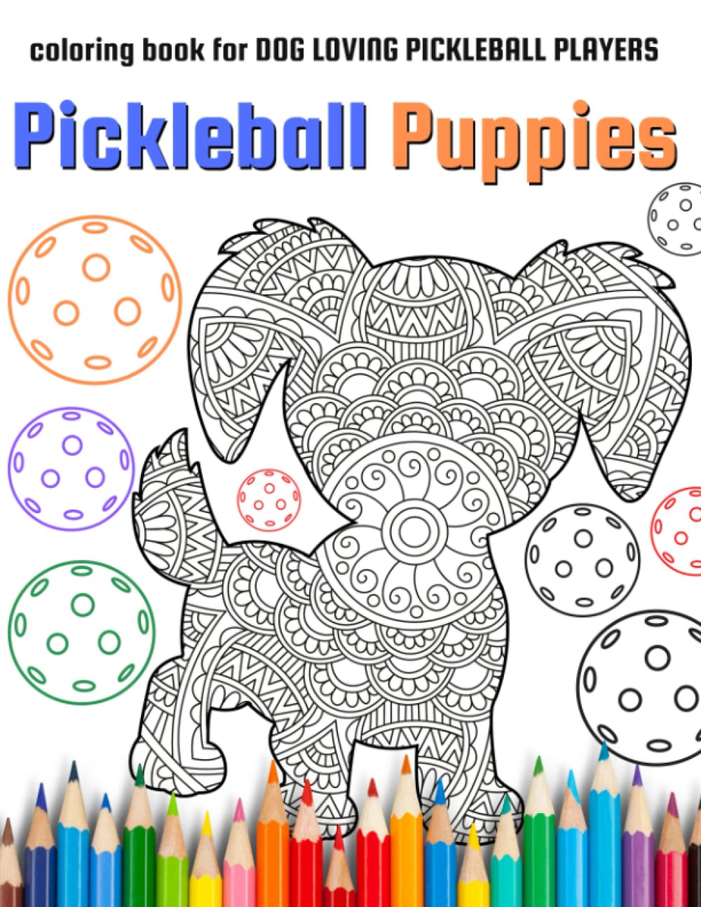 Amazon.com: Pickleball Puppies: coloring book for DOG LOVING PICKLEBALL ...