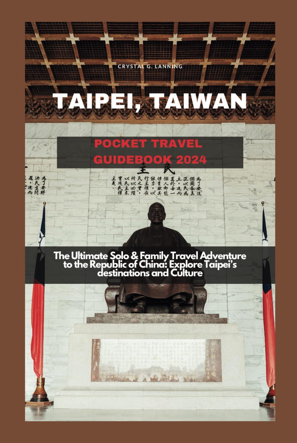 TAIPEI, TAIWAN POCKET TRAVEL GUIDEBOOK 2024: The Ultimate Solo & Family ...