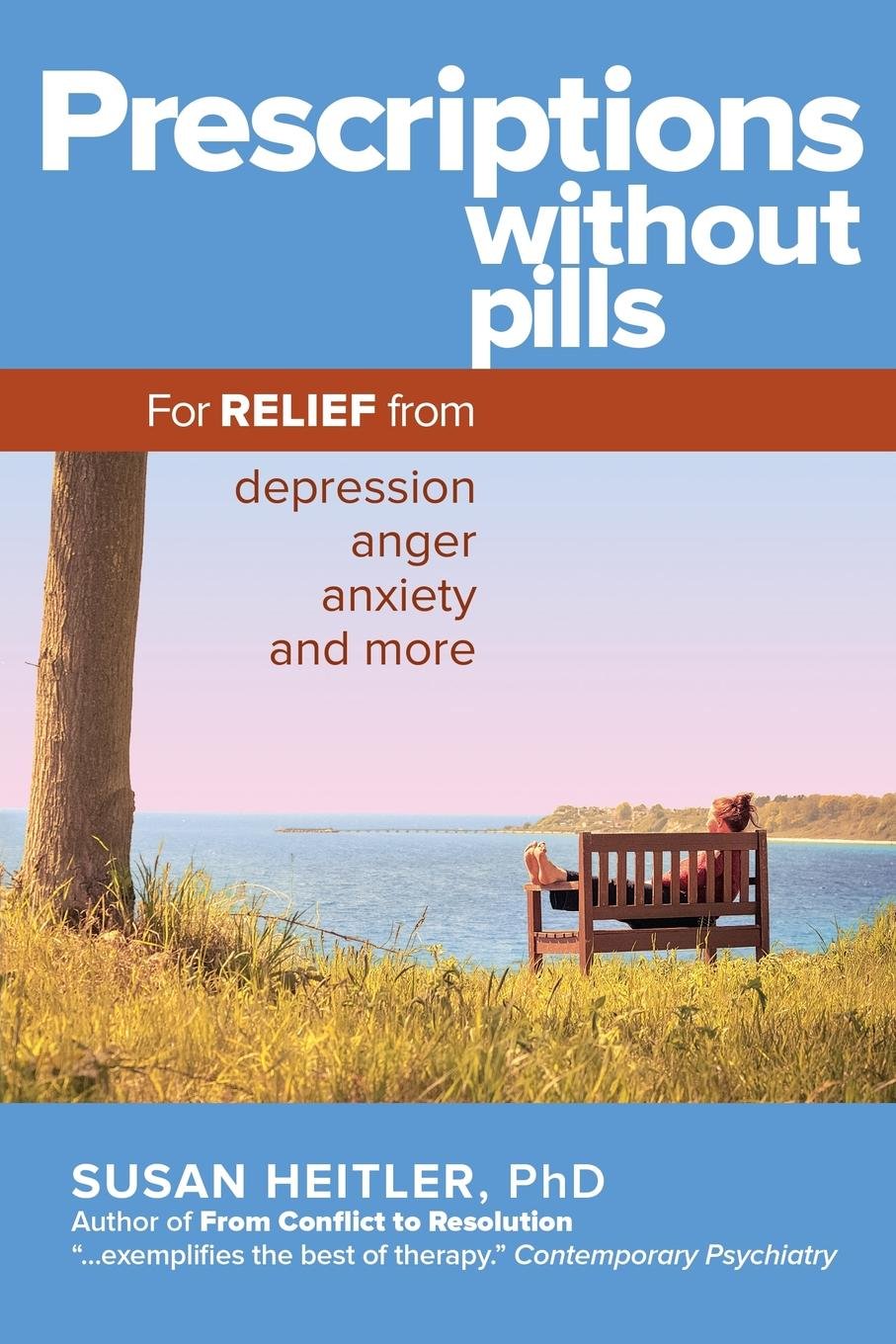 Prescriptions Without Pills: For Relief from Depression, Anger, Anxiety ...