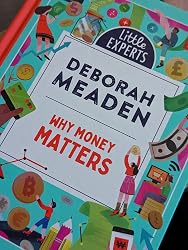 Why Money Matters: An unmissable, illustrated non-fiction book about ...