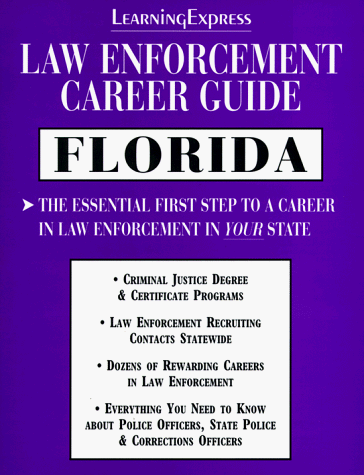 Law Enforcement Career Guides: Florida (LEARNING EXPRESS LAW ...